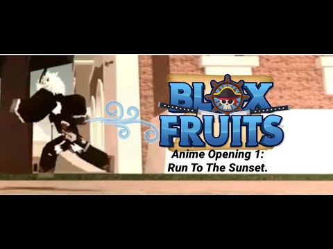 Blox Fruits Anime Opening 1: RUN TO THE SUNSET - YouTube
