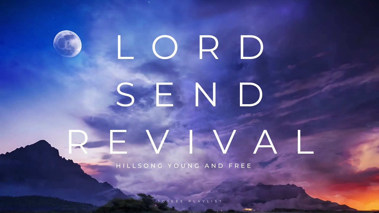Lord Send Revival Hillsong Young & Free - YouTube