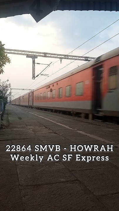 22864 SMVB - HOWRAH Weekly AC Superfast Express crossing 🚄 #train #express #howrah # ...
