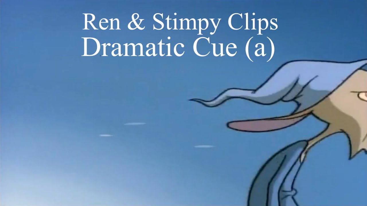 Ren & Stimpy Clips - Dramatic Cue (a) (DON’T BLOCK THIS!) - YouTube