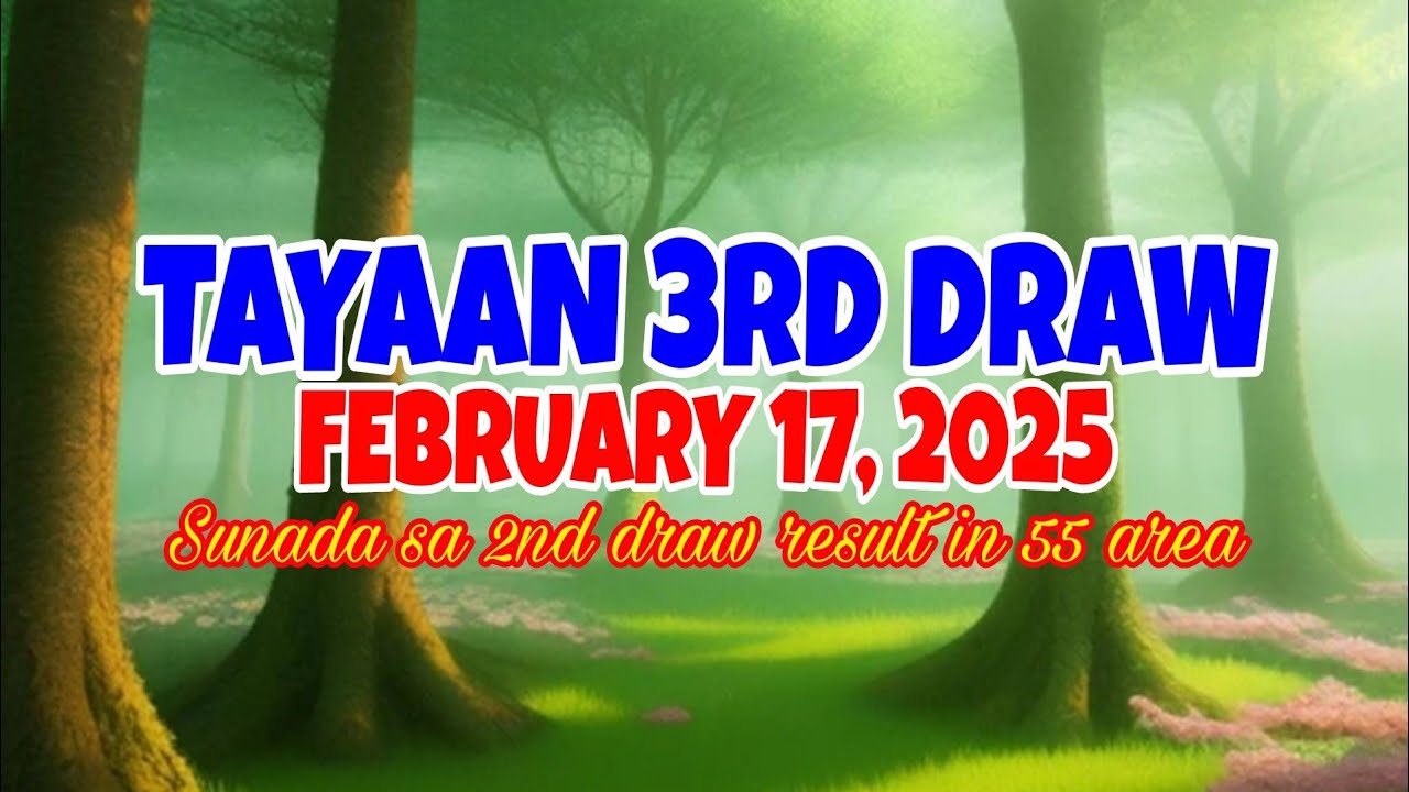 TAYAAN 3RD DRAW (FEBRUARY 17, 2025) - YouTube