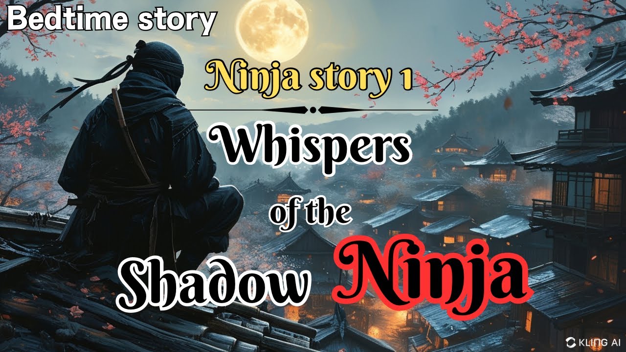 Bedtime story | Ninja story 1 | Whispers of the Shadow Ninja - YouTube