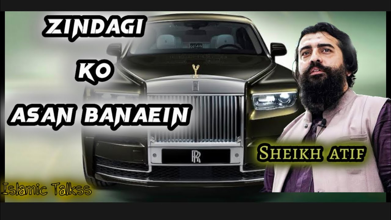 Zindagi Ko Asan Banaein | #sheikhatifahmed #life #motivation#viral # ...