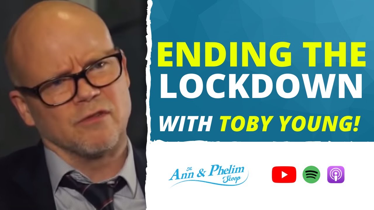 #40: Ending The Lockdowns With British Political Commentator Toby Young ...