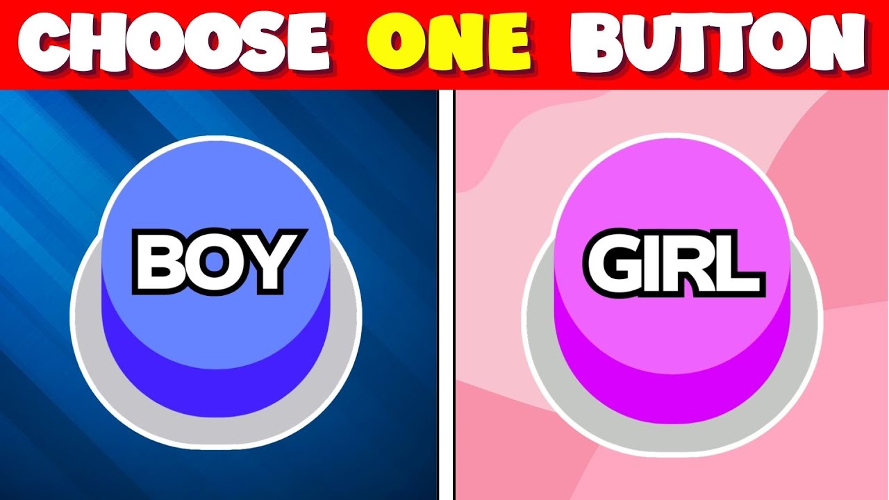 Choose One Button! 😱 BOY or GIRL Edition 🔵🔴 - YouTube