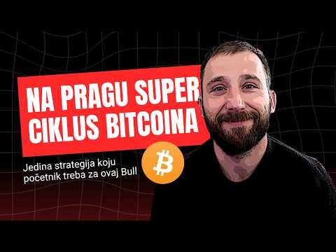 Na pragu smo Bitcoin Super Ciklusa: Jedina strategija koju početnik treba za ovaj Bull