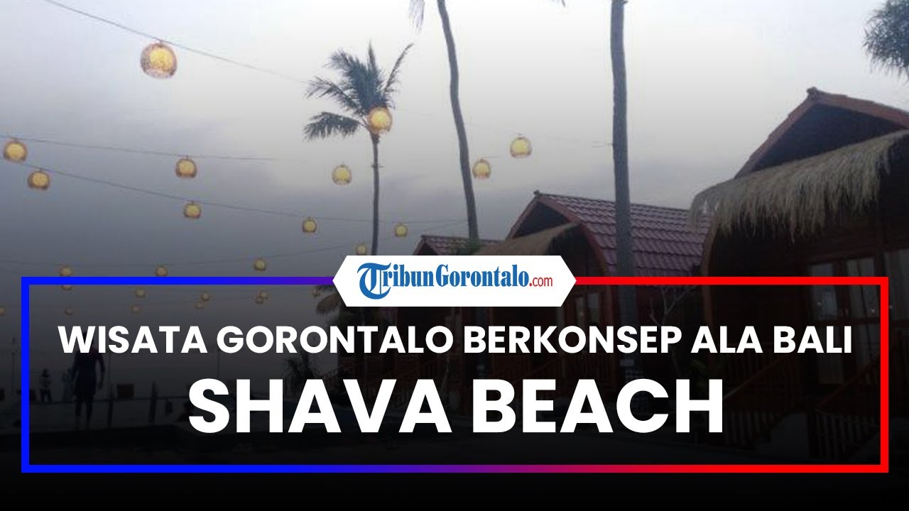 Menikmati Akhir Pekan Wisata Shava Beach Gorontalo - YouTube
