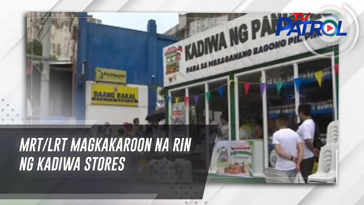 MRT/LRT magkakaroon na rin ng Kadiwa stores | TV Patrol - YouTube