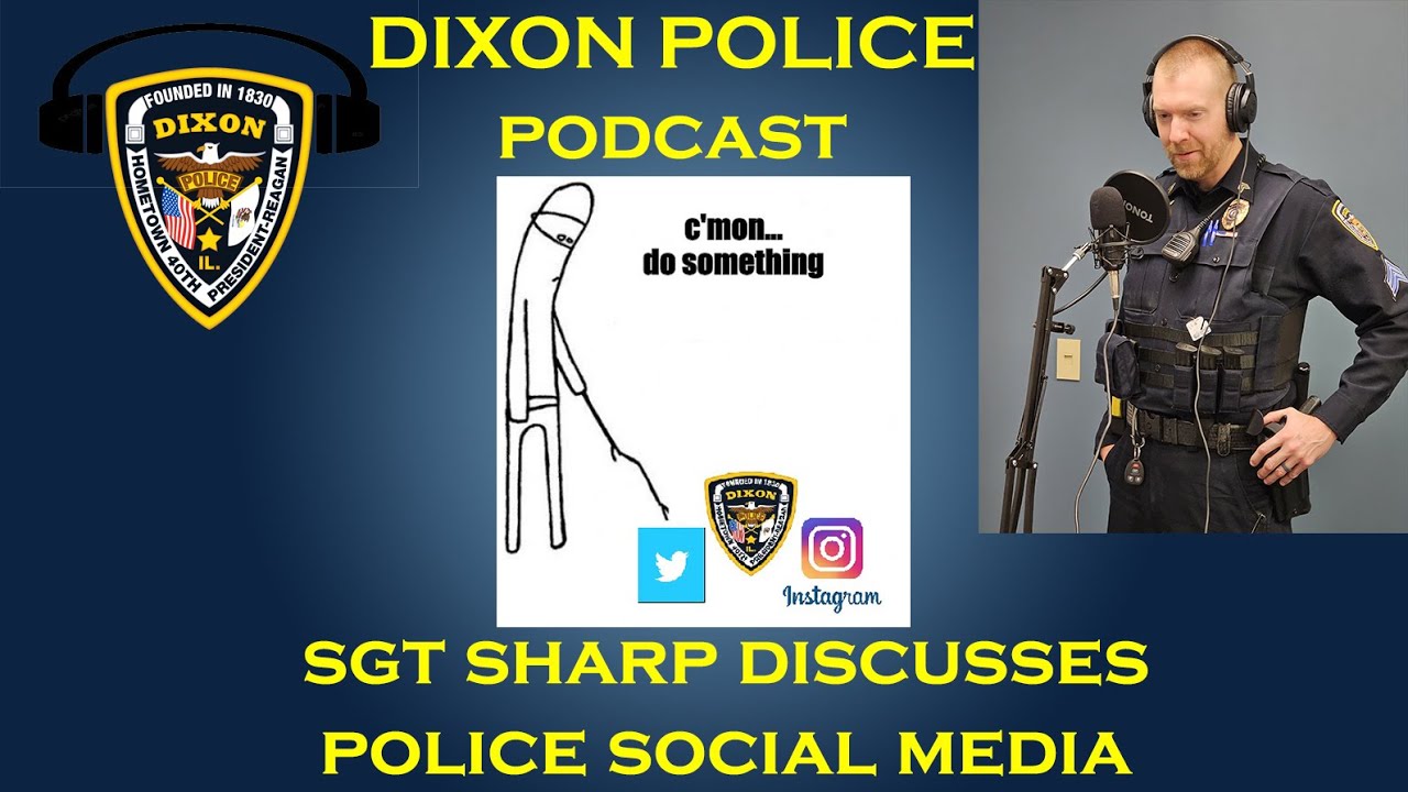Sgt Sharp Discusses Social Media! Podcast - Episode 2 Dixon Police ...