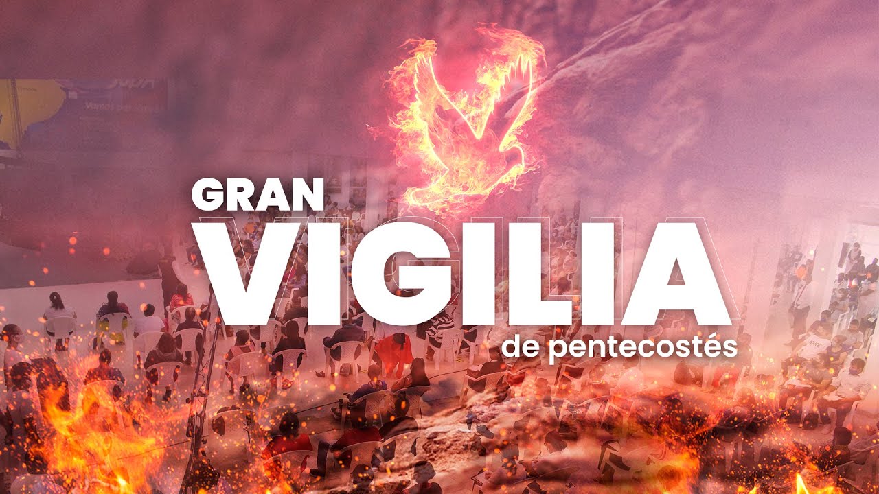 Gran Vigilia / Miércoles 13 de Abril - YouTube