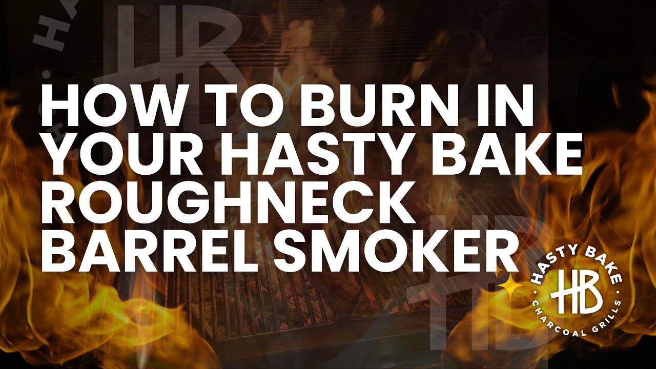 How To Burn In or Light Your Hasty Bake Roughneck Barrel Smoker for the ...