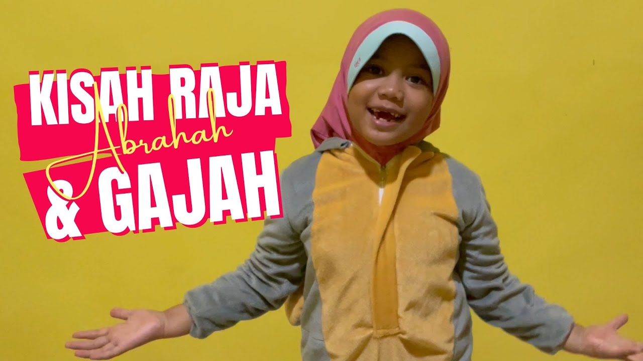 Kisah Raja Abrahah dan Pasukan Gajahnya dalam Surah Al Fiil_Haziqah ...