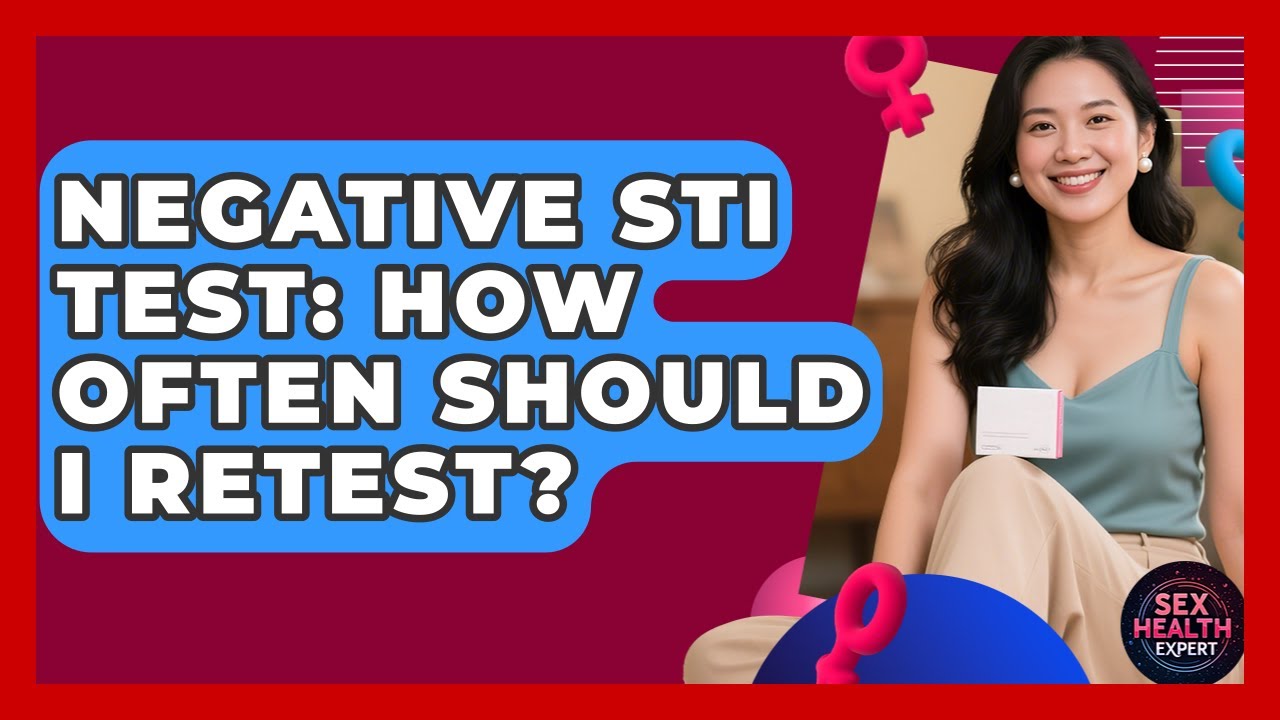 Negative STI Test: How Often Should I Retest? - Sex Health Expert - YouTube