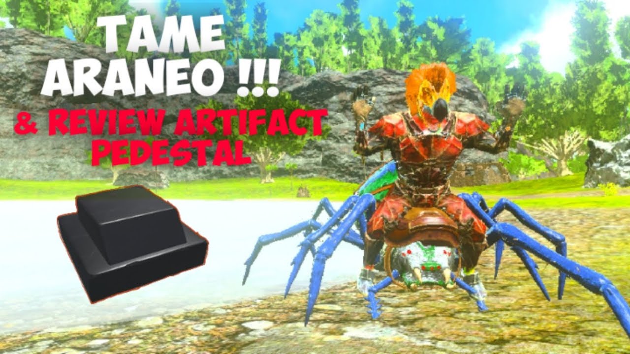 REVIEW ARTIFACT PEDESTAL & TAMING ARANEO - Ark Survival Evolved - YouTube
