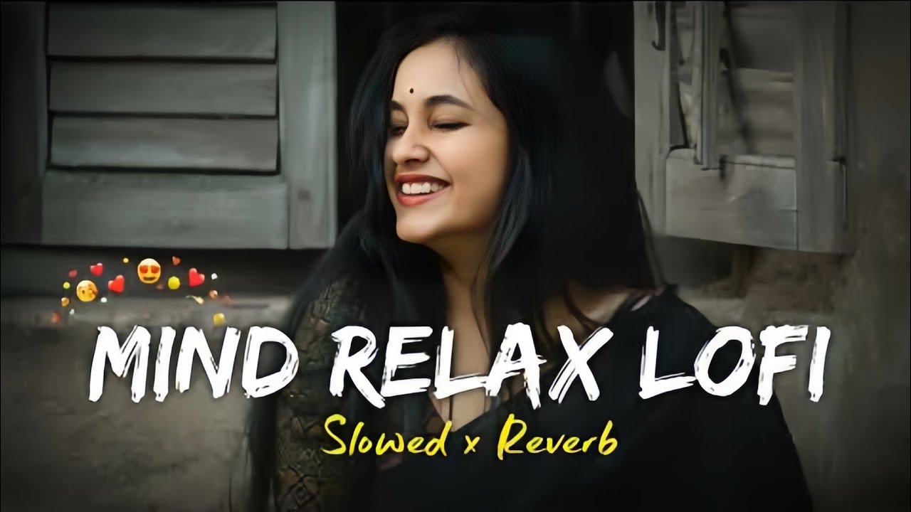Mind relax lofi song | New lofi song2024,Bollywood lofi mashup2024,Best ...