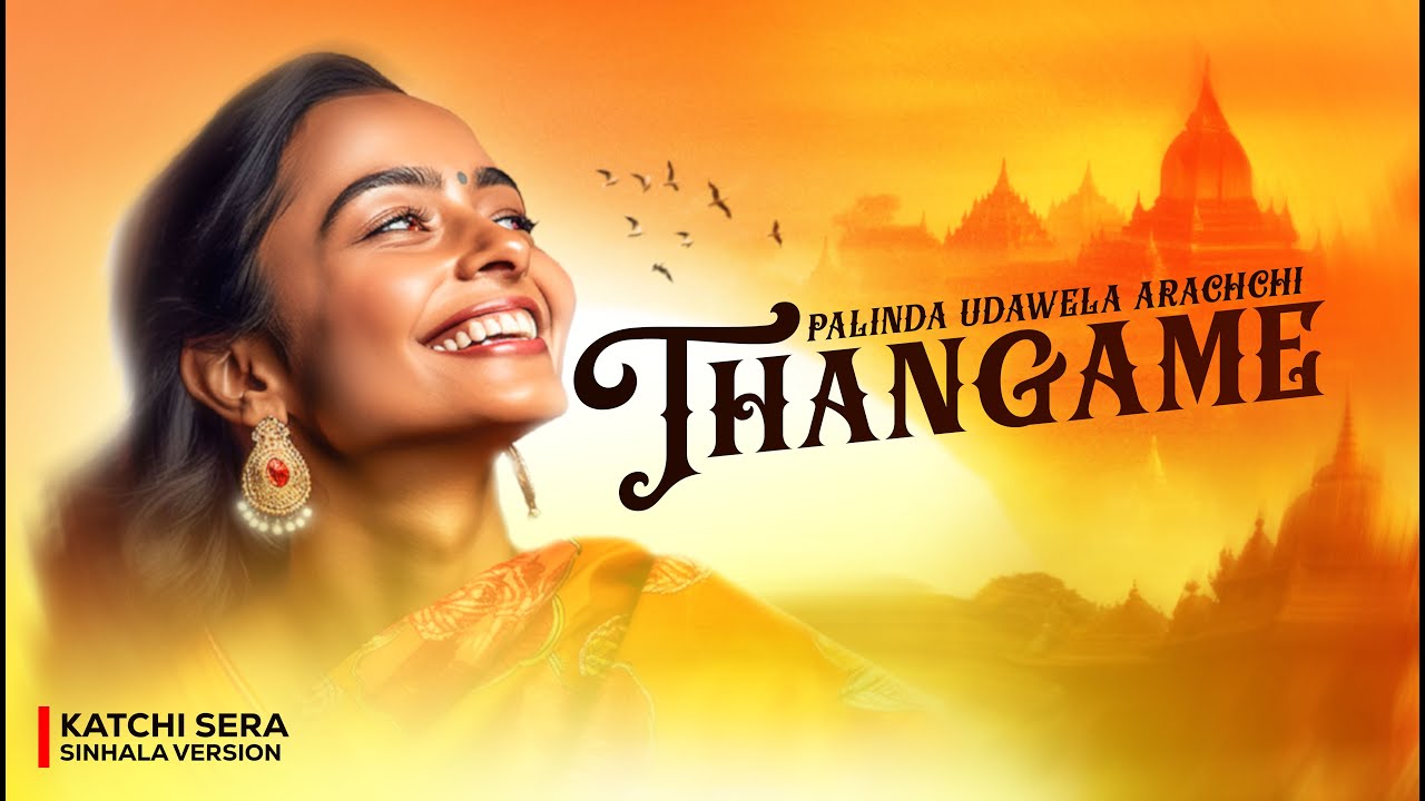 Katchi Sera (THANGAME) - Palinda Udawela Arachchi (Sinhala Lyrical ...