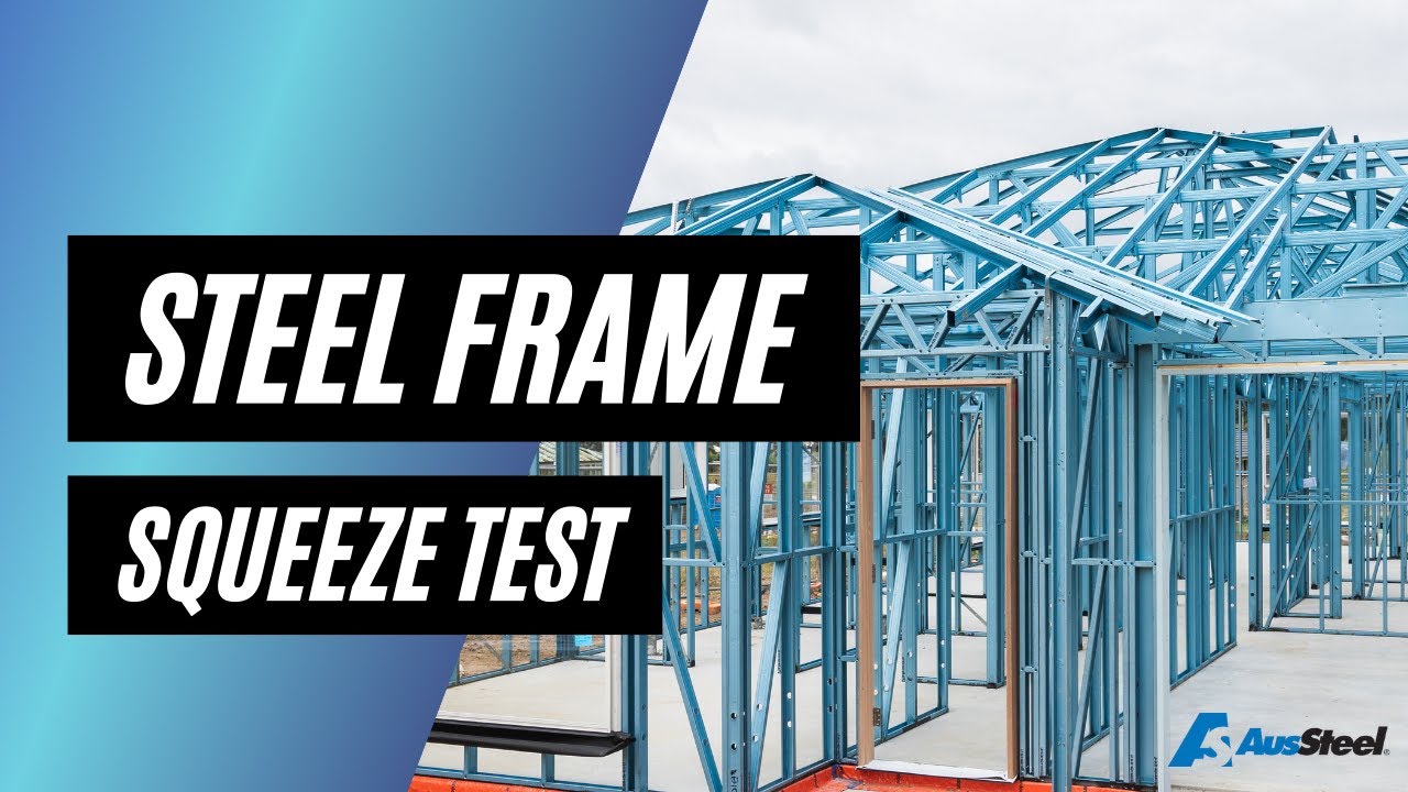AusSteel steel frame SQUEEZE TEST | Toughest residential steel frames ...