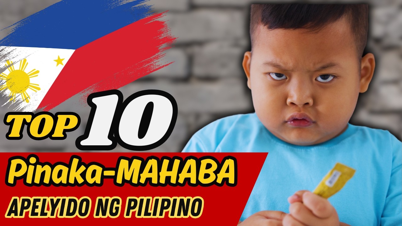 TOP 10 PINAKAMAHABANG APELYIDO NG MGA PILIPINO | NAKAKAGULAT NA ...