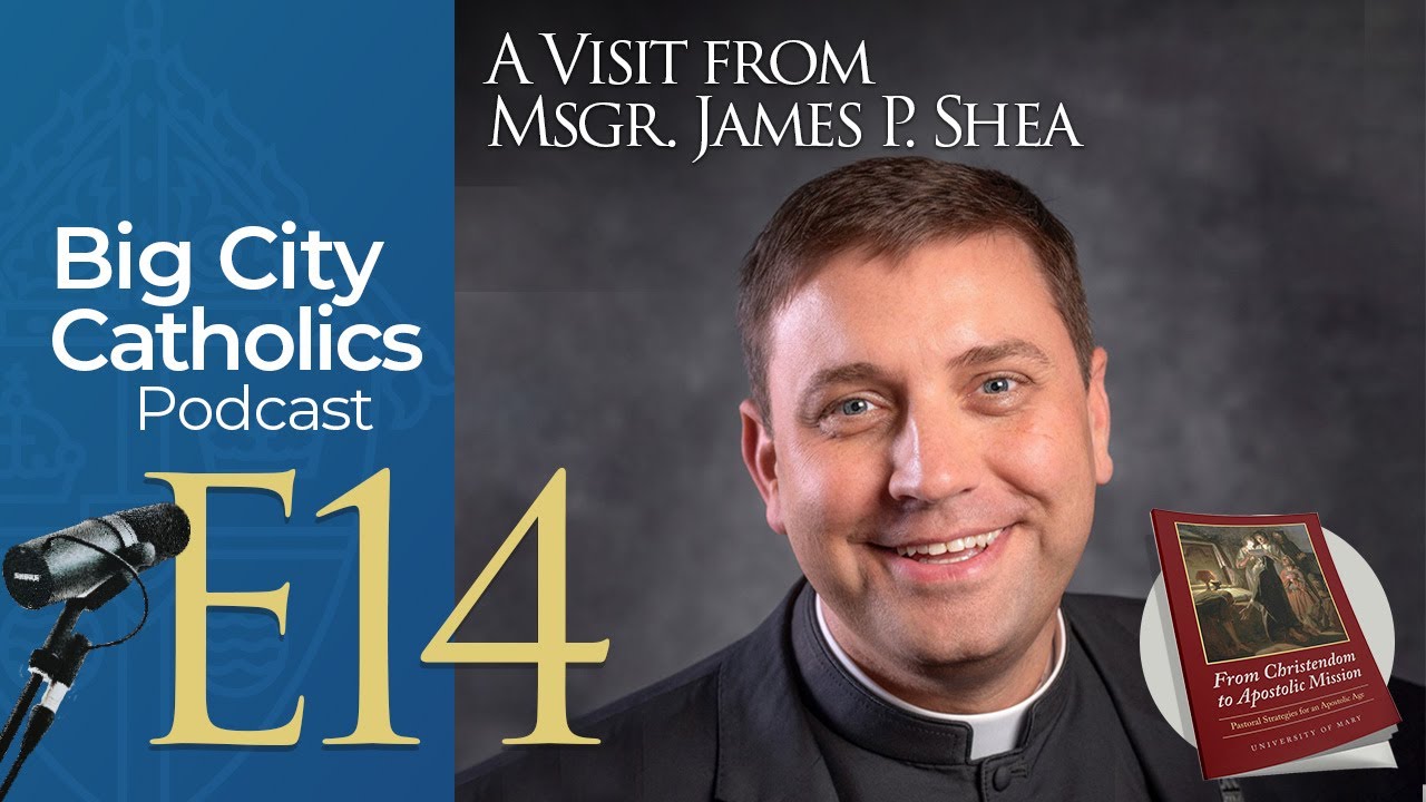 Episode 14 - A Visit from Msgr. James P. Shea - YouTube