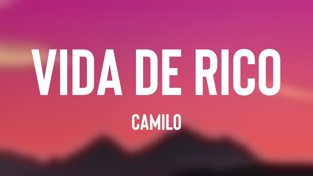 Vida de Rico - Camilo (Lyrics Video) - YouTube
