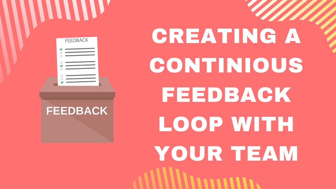 How to create a continuous retrospective and feedback loop with your ...