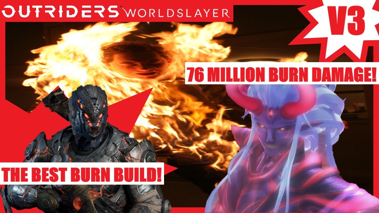 [OUTRIDERS WORLDSLAYER] The Mighty Conflagration Burn Build [Version 3 ...