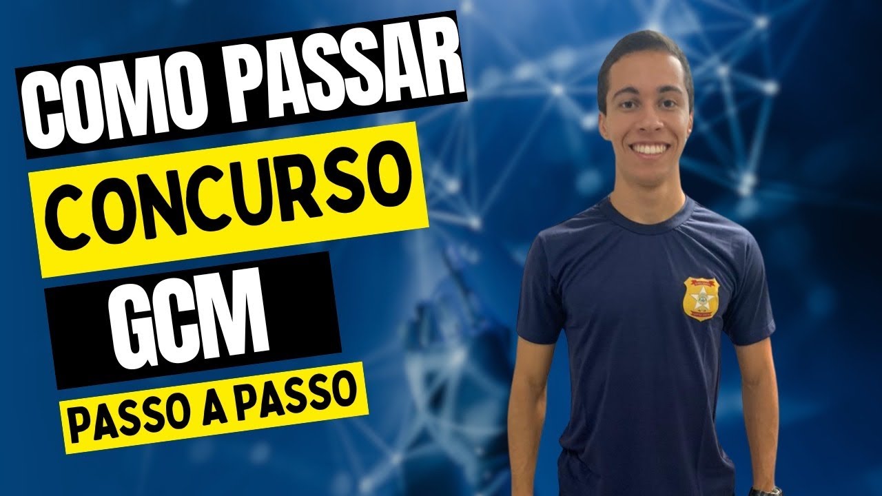 COMO PASSAR EM CONCURSO DE GCM DE PRIMEIRA - YouTube