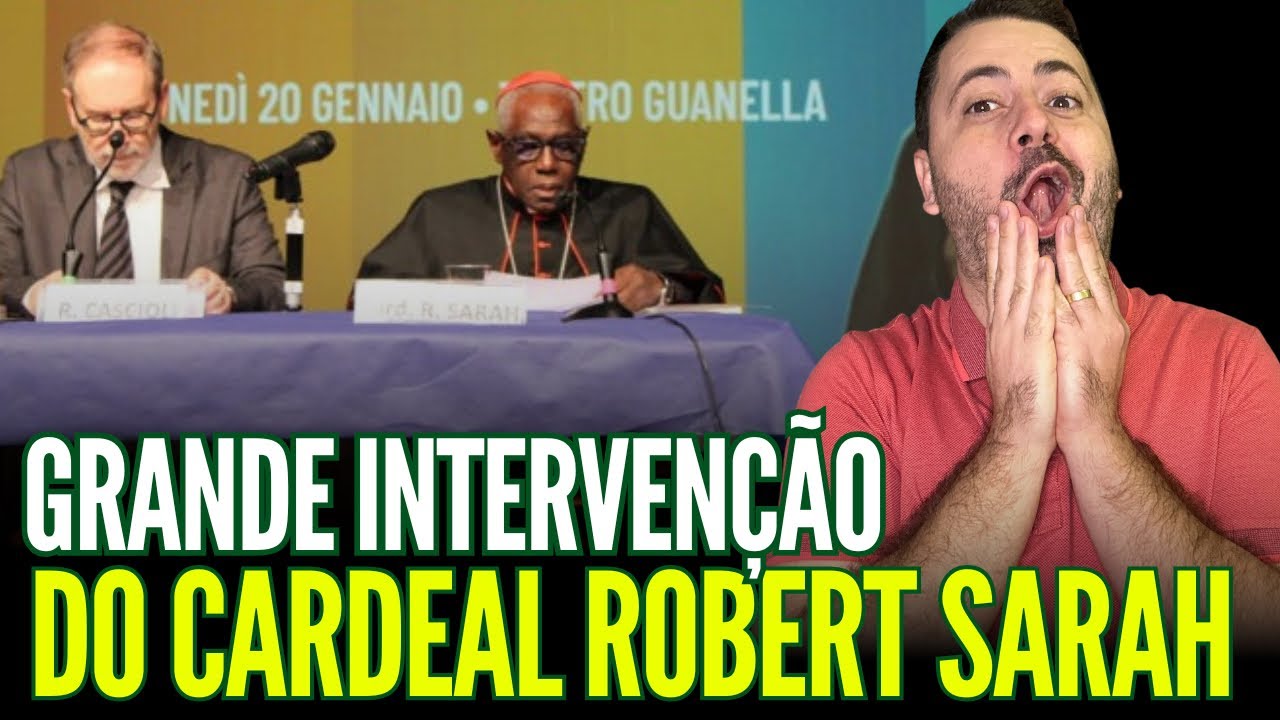 ESCUTEM: GRANDE INTERVENÇÃO DO CARDEAL ROBERT SARAH!! - YouTube