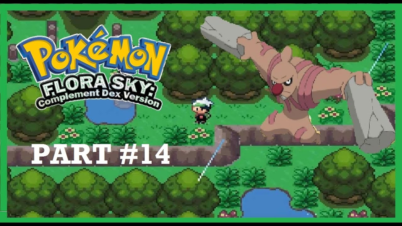 LET'S PLAY POKEMON FLORA SKY | Pokémon FLORA SKY PART #14 | MY GURDURR ...