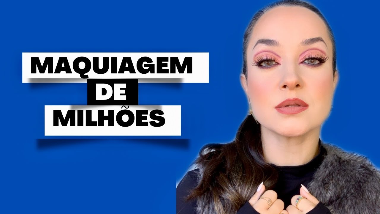 Maquiagem de milhões - tutorial - YouTube