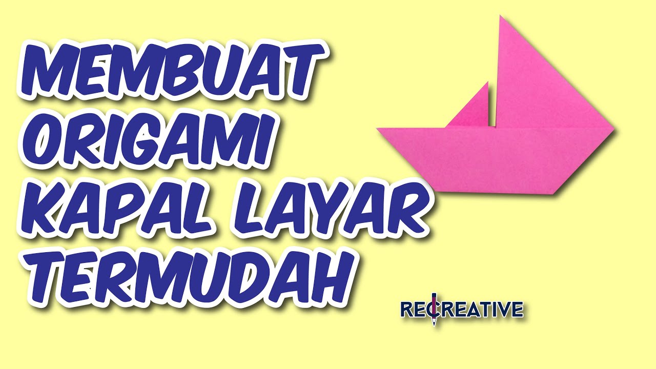 MEMBUAT ORIGAMI KAPAL LAYAR , MAKE ORIGAMI SAILING SHIP - YouTube