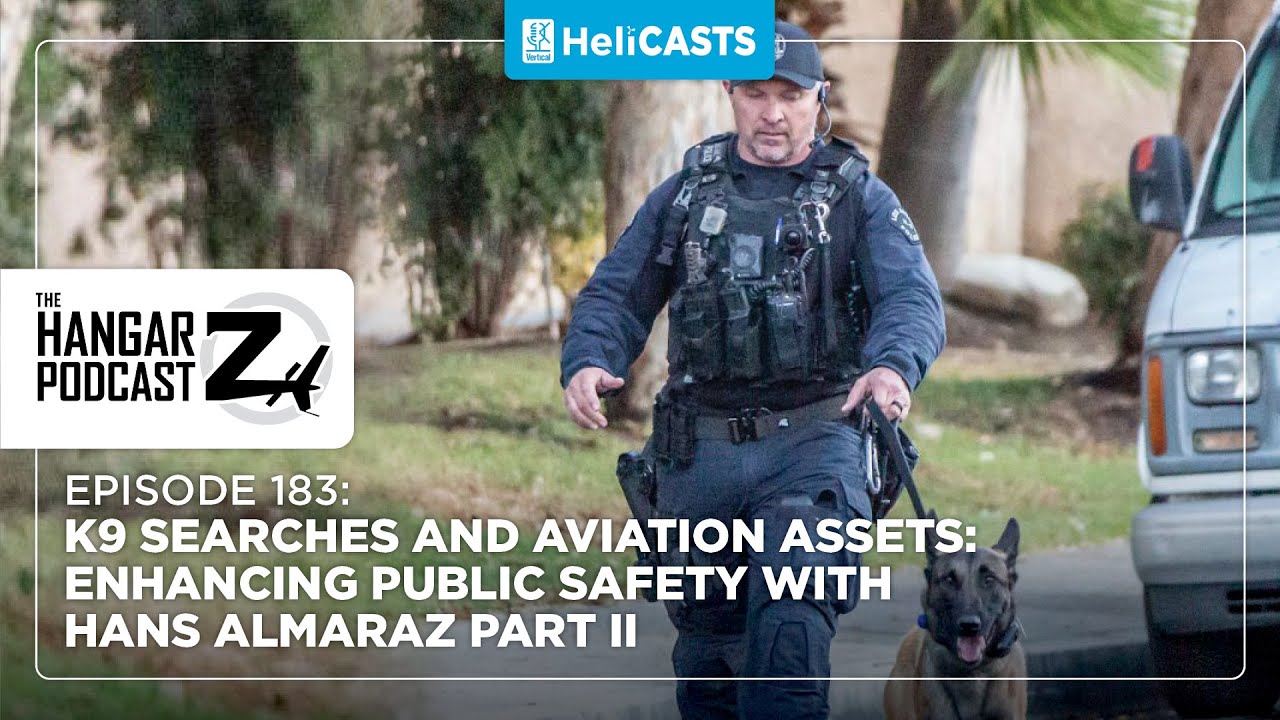 Hangar Z - Ep 183 - K9 Searches and Aviation Assets: Enhancing Public ...