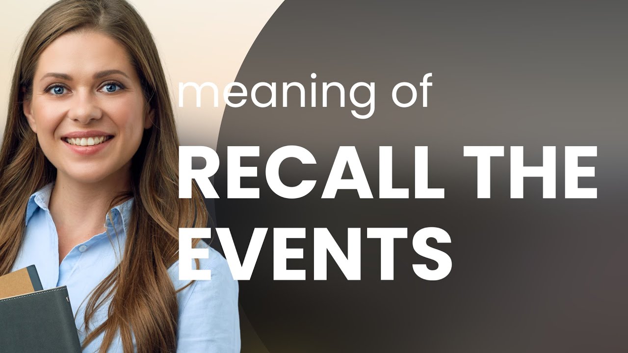 Understanding "Recall the Events": A Guide for English Learners - YouTube