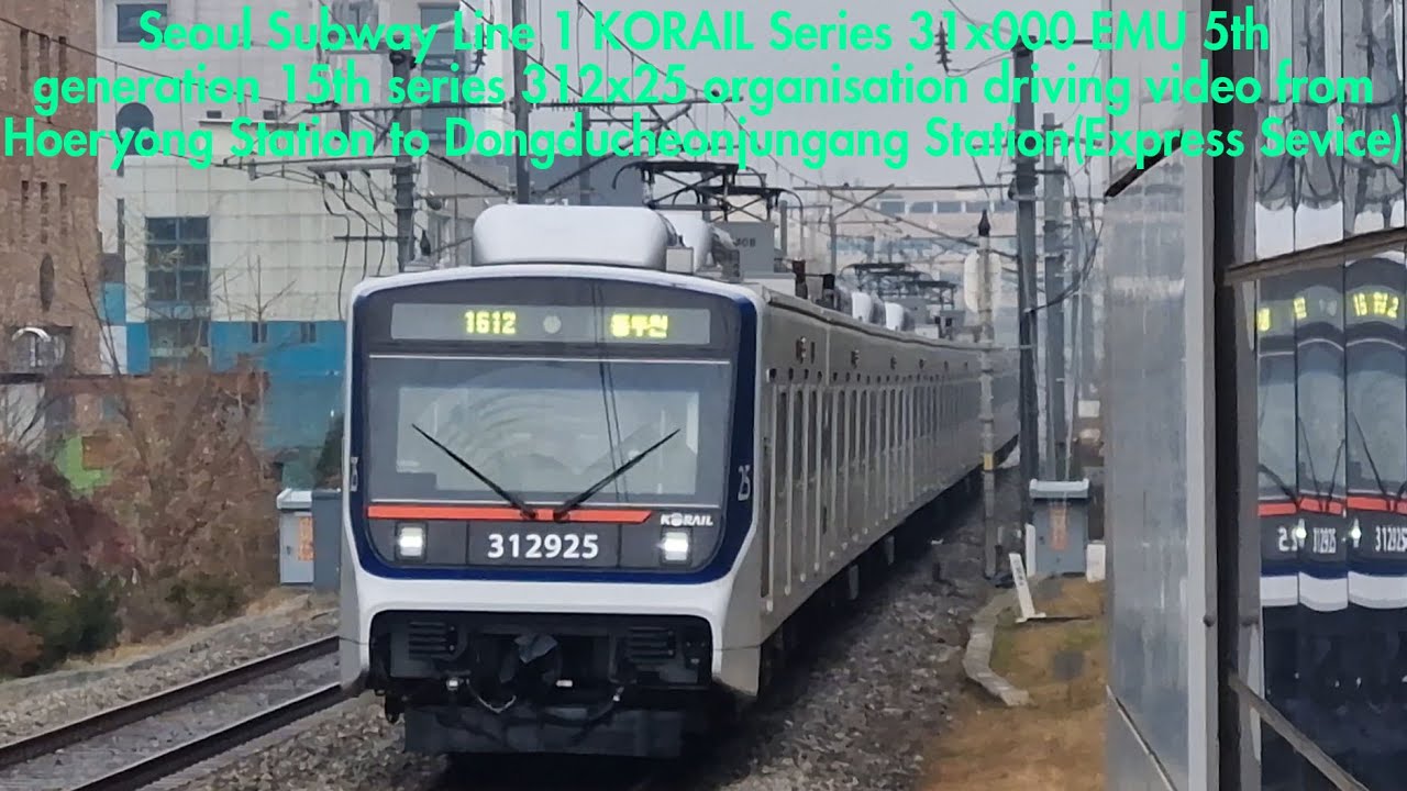[4K] Seoul Subway Line 1 KORAIL Series 31x000 EMU 5th generation 312x25 ...