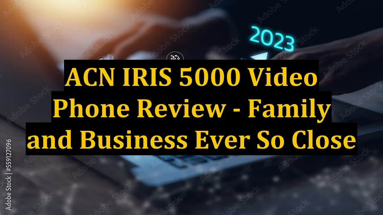 ACN IRIS 5000 Video Phone Review - Family and Business Ever So Close ...