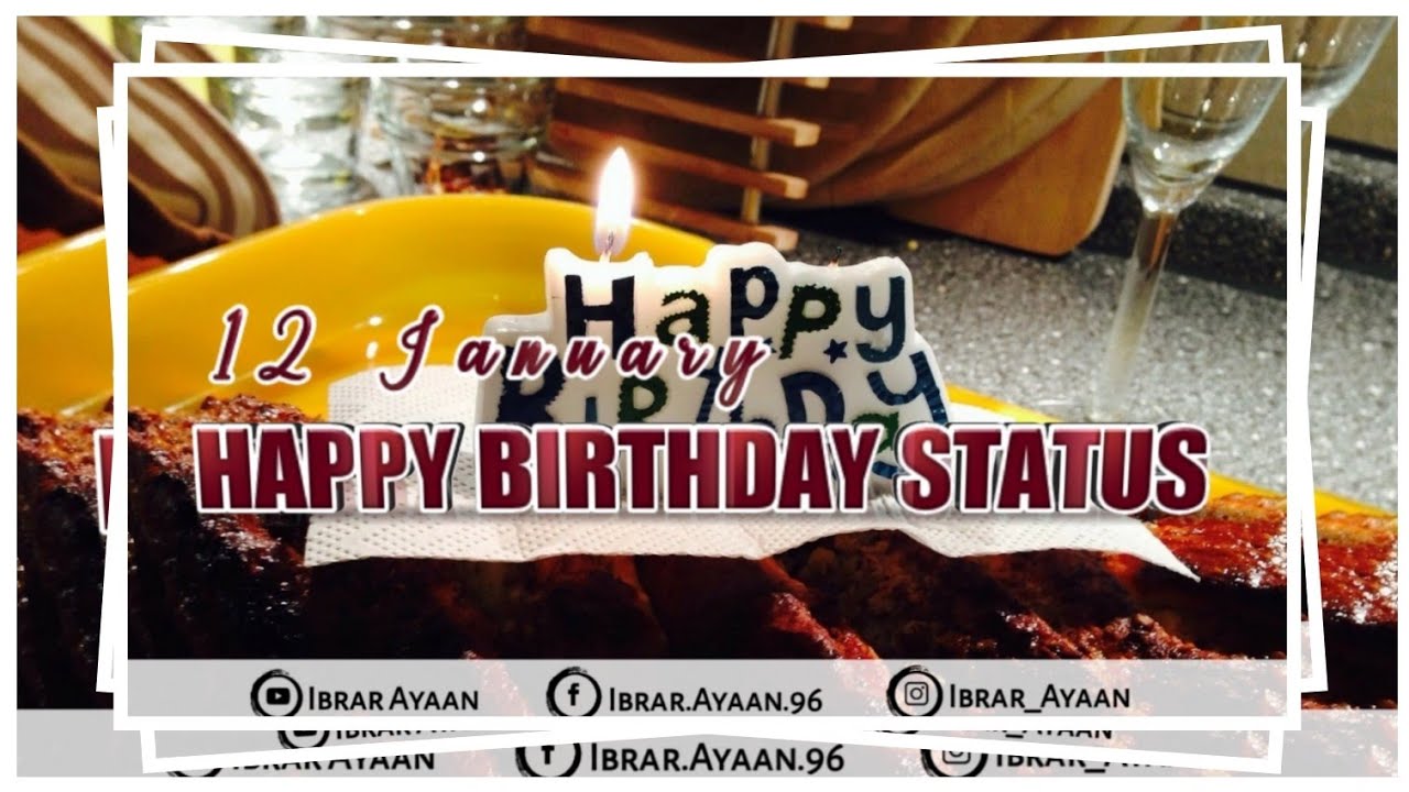 Happy Birthday Status 12 January | Birthday Status | Birthday songs ...