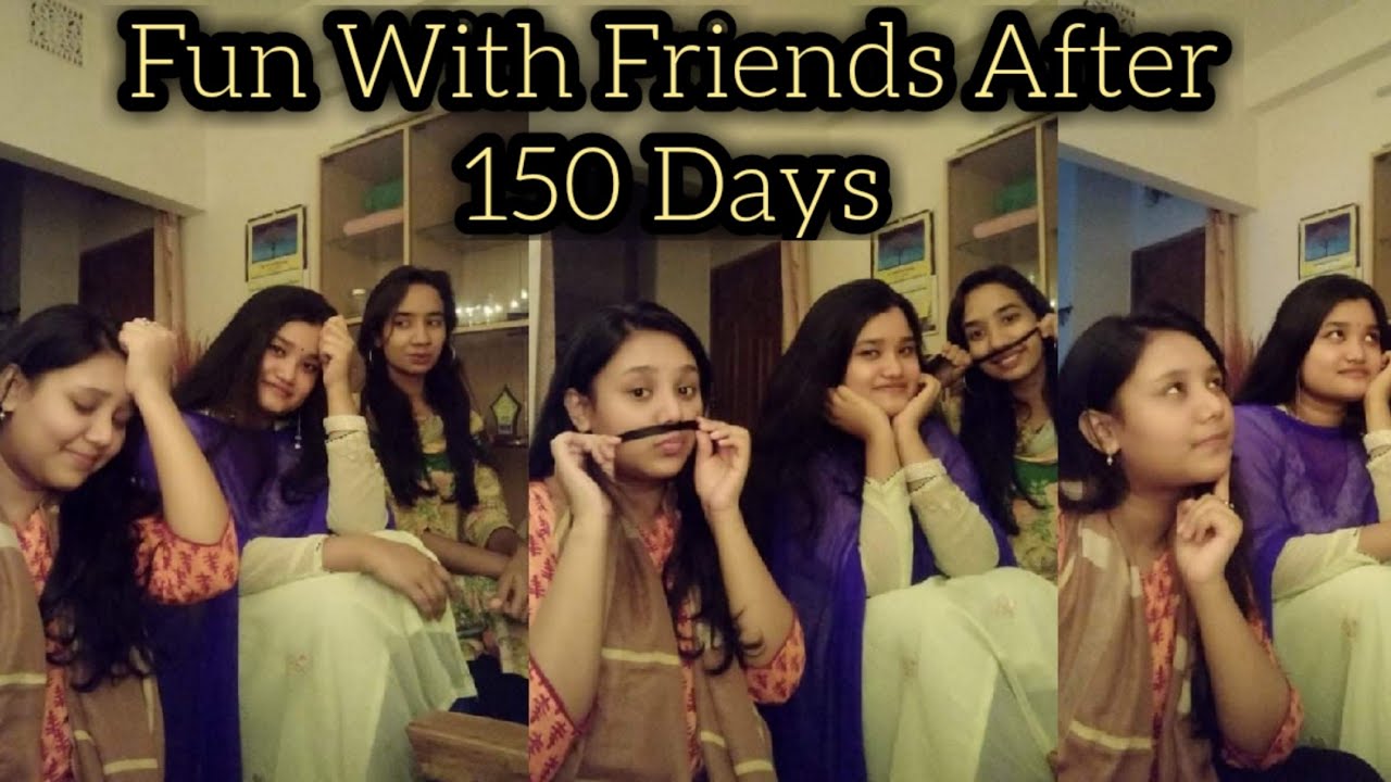 Fun With Friends After 150 Days - YouTube