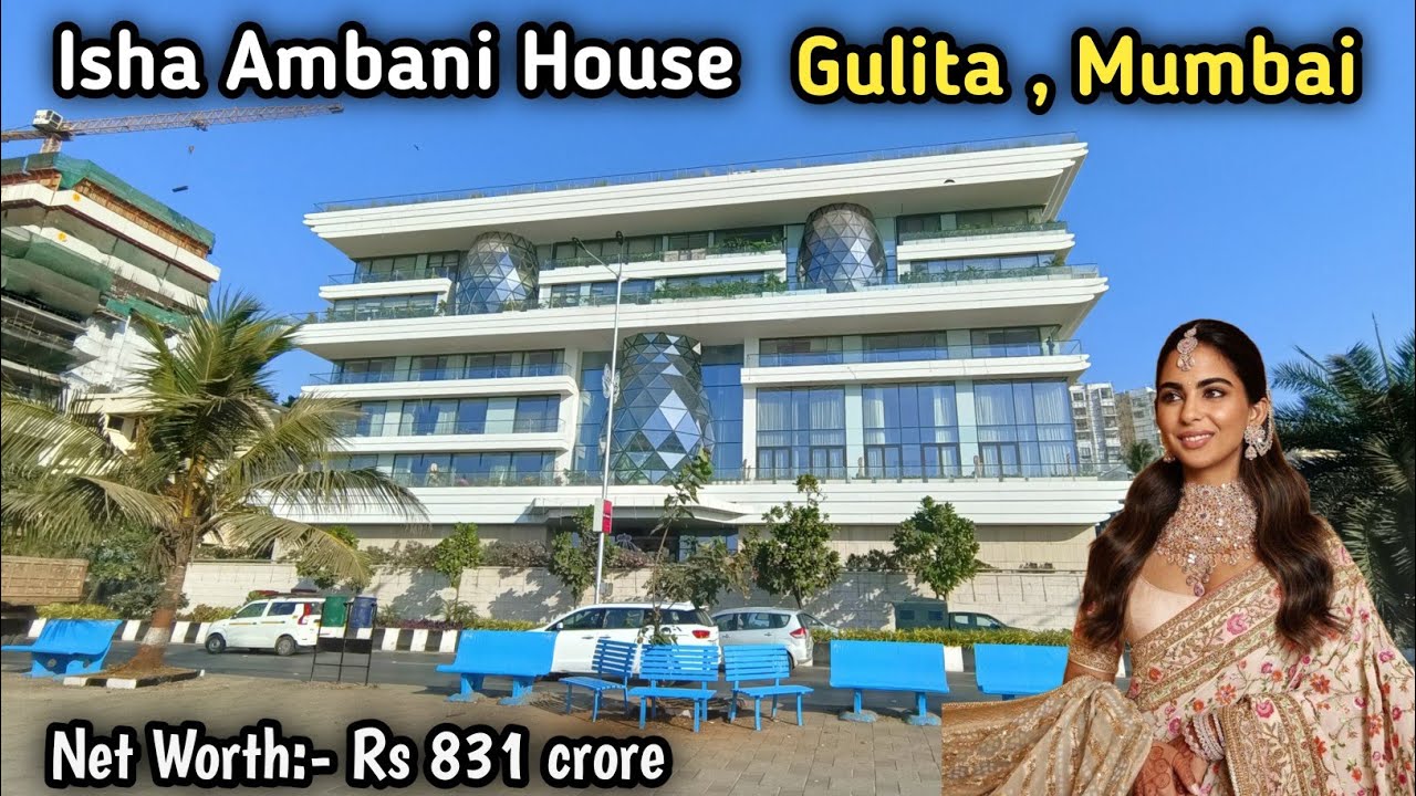 Isha Ambani house Gulita Gifted by Mukesh Ambani || Worli Sea Face Mumbai #Vlogs #Gulitahouse ...