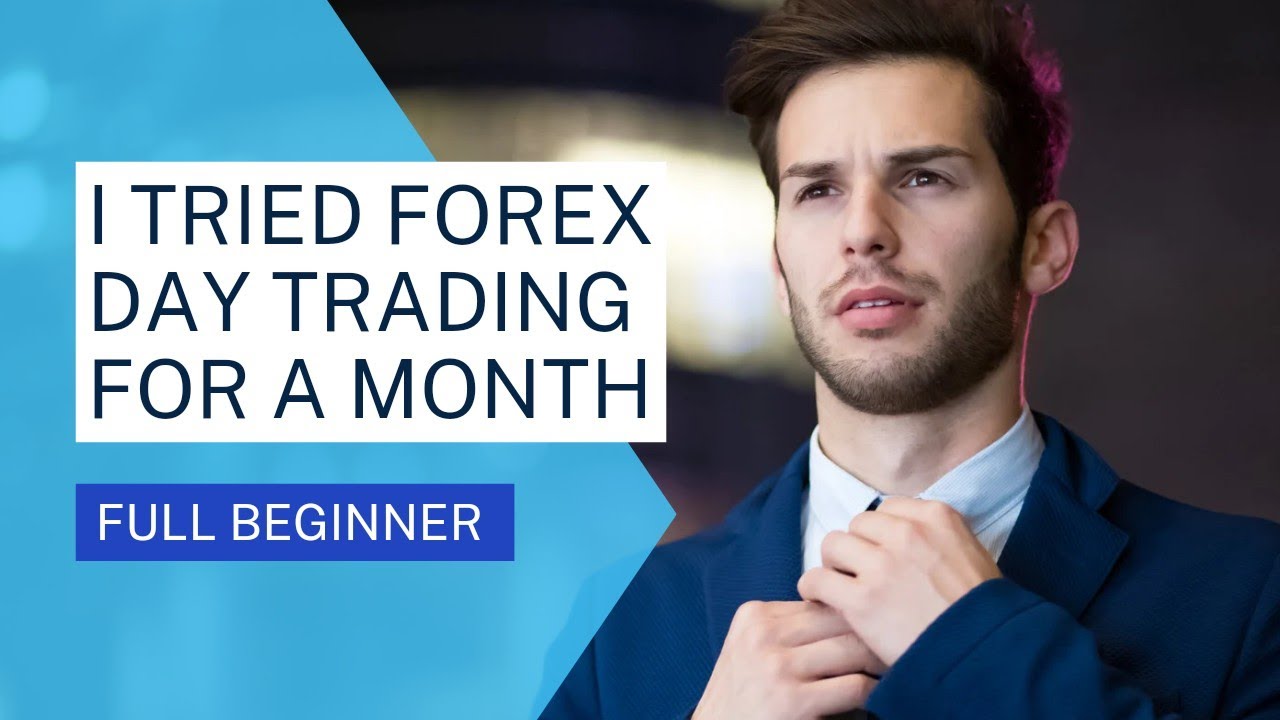 I Tried Forex Day Trading For a Month (Complete Beginner) - My Journey ...
