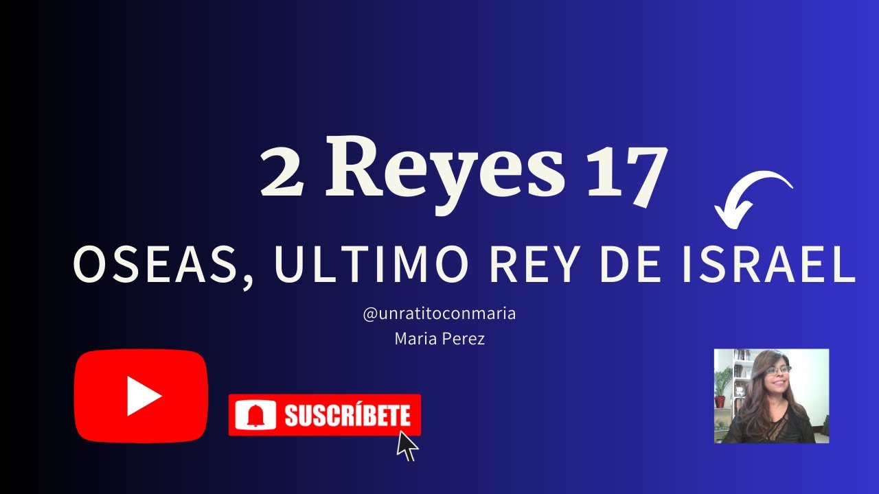 2 Reyes 17, Oseas, Ultimo rey de Israel #videos #viral - YouTube