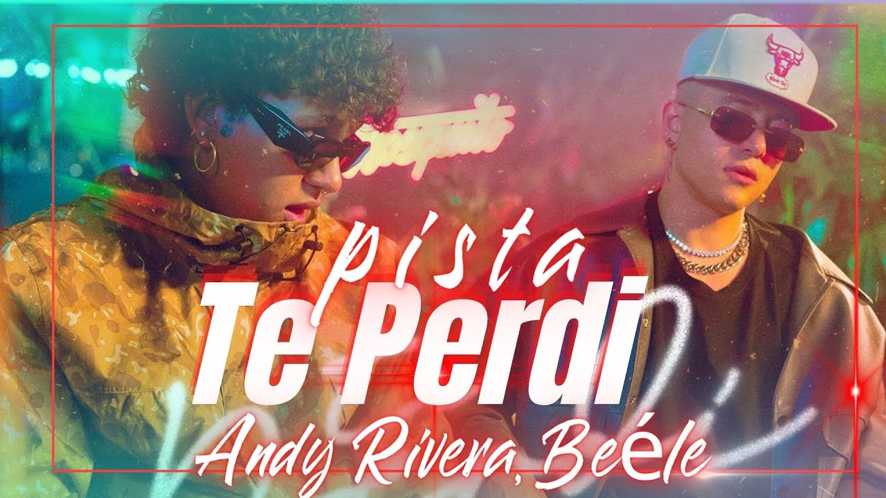 Andy Rivera, Beéle - Te Perdí 💔|| pista - YouTube
