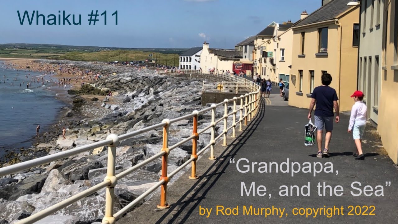 Whaiku #11 / “Grandpapa, Me, and the Sea” by Rod Murphy, copyright 2022 ...