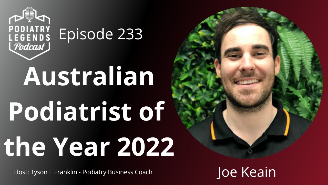 Ep 233 (UNCUT) Australian Podiatrist of the Year 2022 Joe Keain - YouTube
