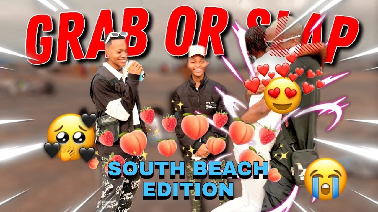 SLAP 👋🏾 OR GRAB 🍑 (BEACH EDITION) | South African Youtuber - YouTube