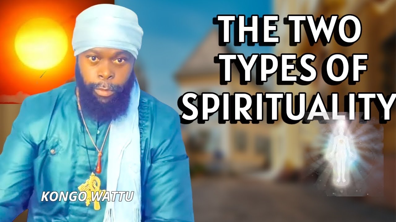 Kongo Wattu - The Two Types Of Spirituality Explained - YouTube
