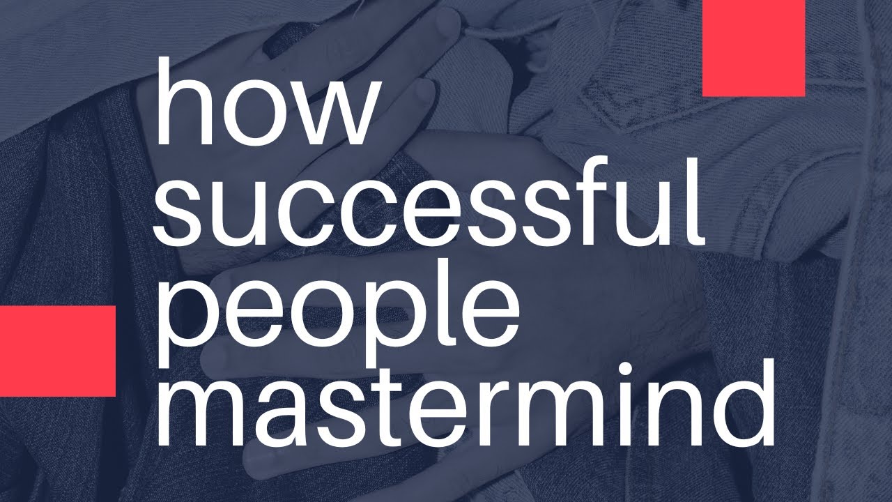 how successful people mastermind. - YouTube