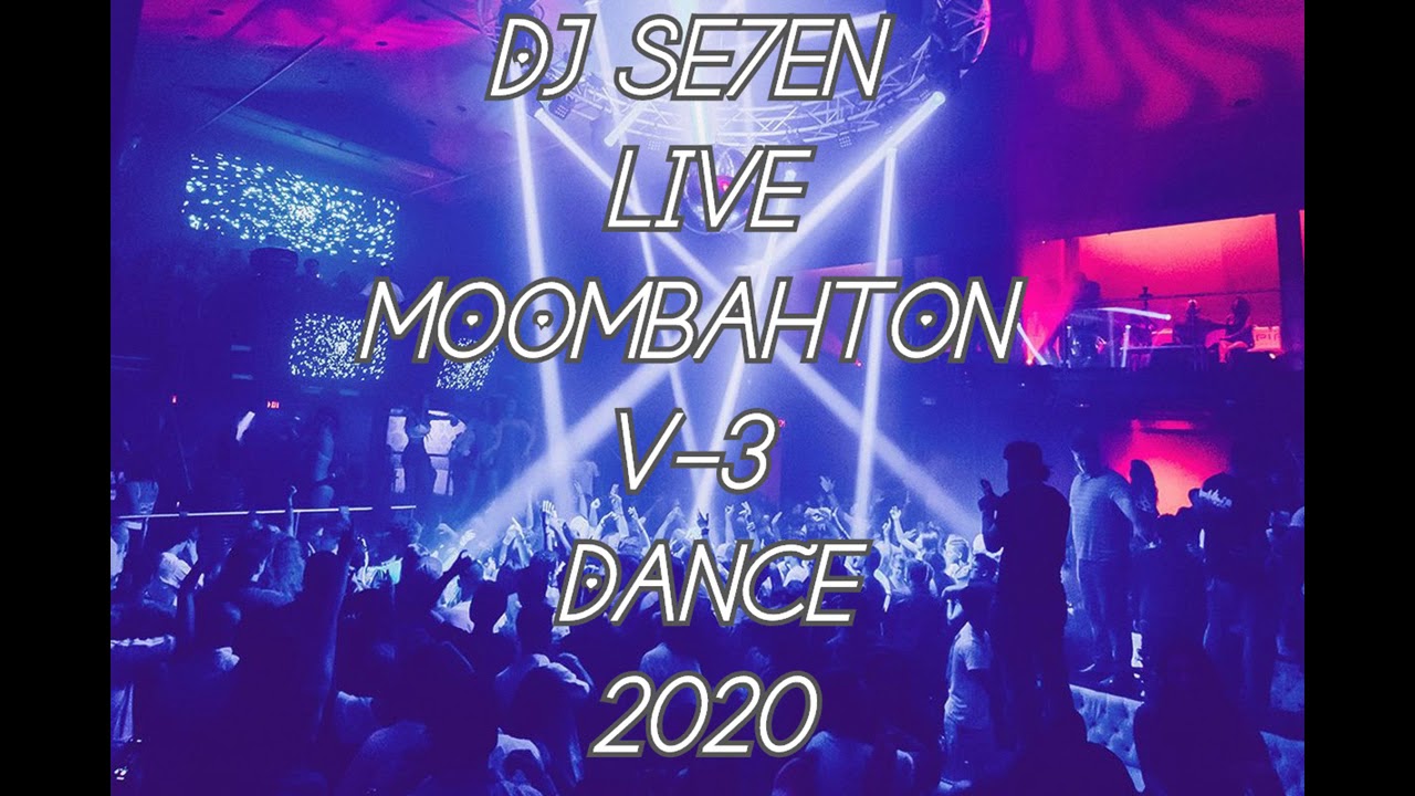 DJ Se7en Live Moombahton V-3 Dance 2020 - YouTube
