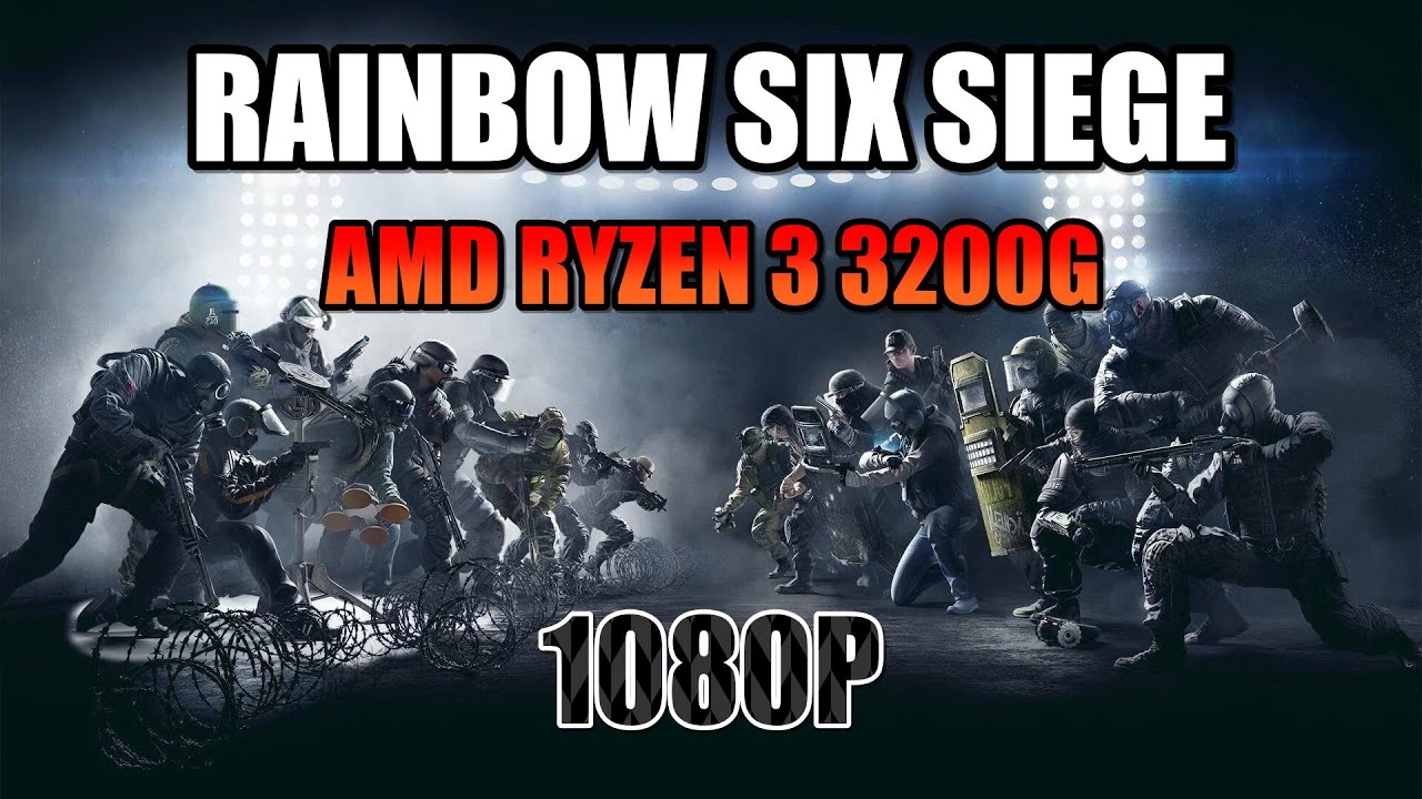 Rainbow Six Siege - AMD RYZEN 3 3200G + 16GB RAM 3200MHz - 1080P - YouTube