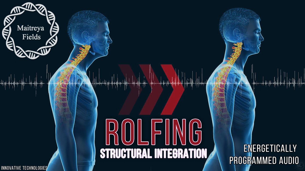 Rolfing Structural Integration / Energetically Programmed Audio ...