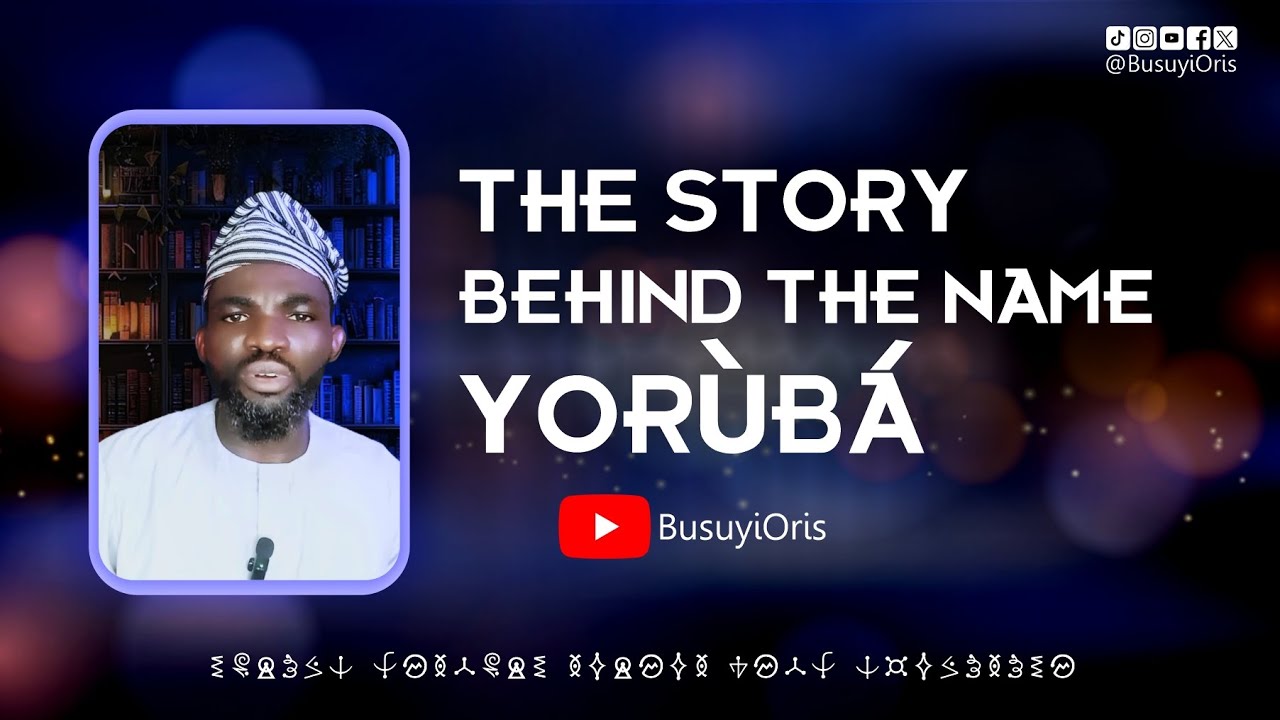 What's The Story Behind the Name "Yorùbá?" - YouTube